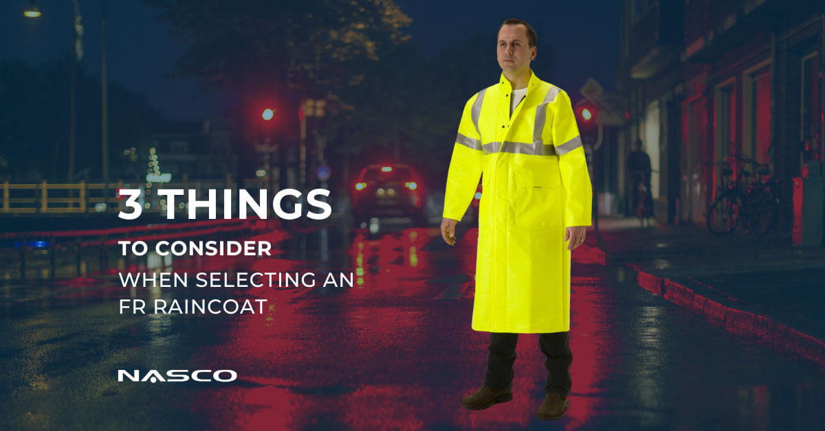 3 Things To Consider When Selecting an FR Raincoat
